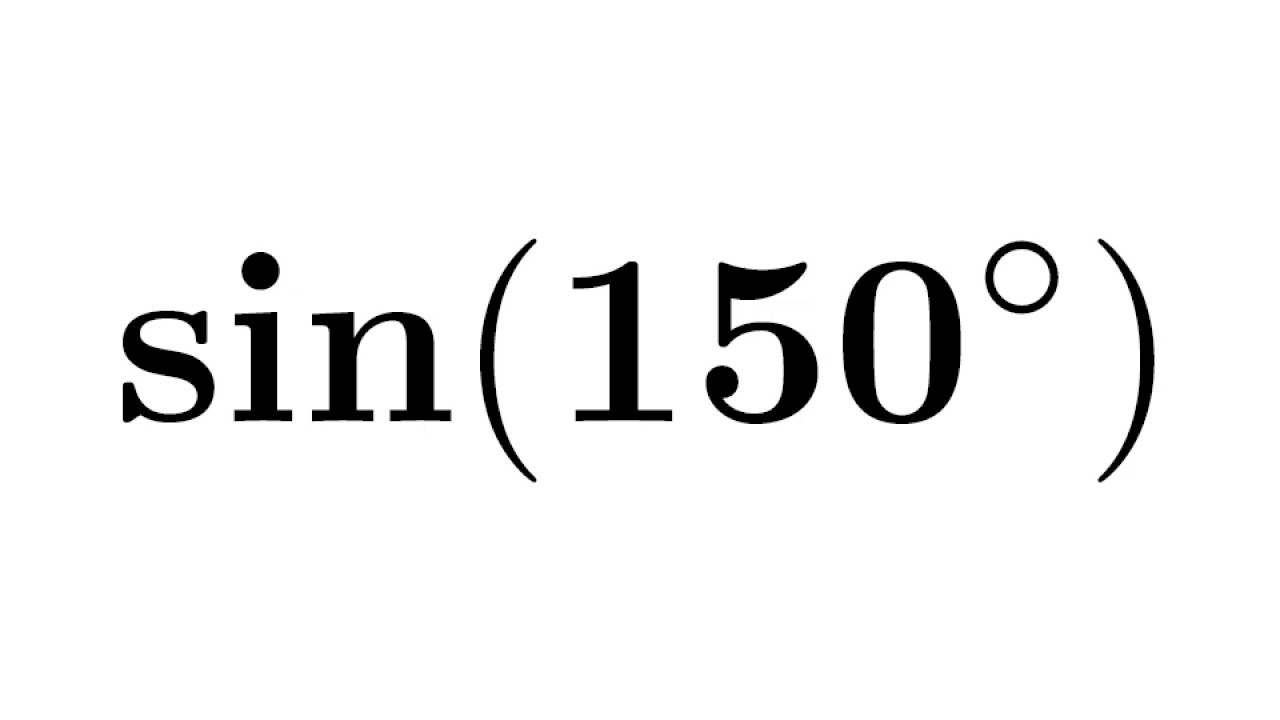 Sin150 Sin 150 Sine Of 150 Degree First Method YouTube
