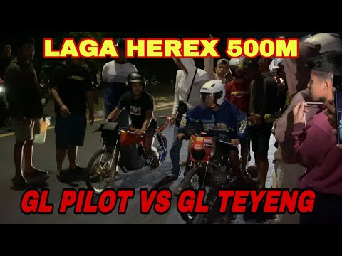 LAGA HEREX 500M 🏁| GL PILOT VS GL TEYENG | - YouTube