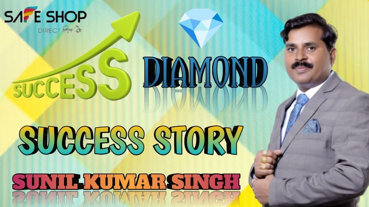 SUNIL KUMAR SINGH -DOCUMENTRY (BIOGRAPHY) SAFE SHOP DIAMOND LEADER ...