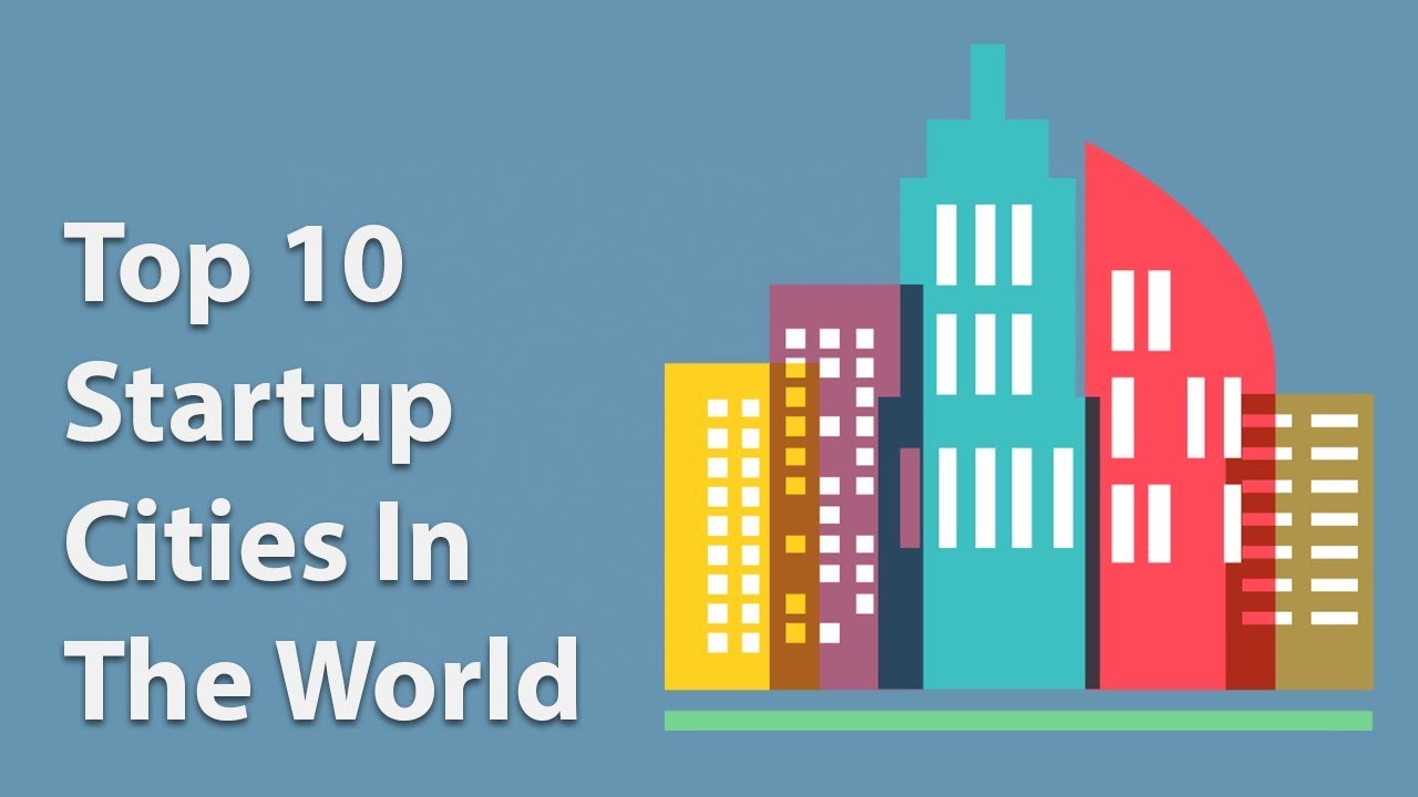 top-10-startup-cities-in-the-world-youtube