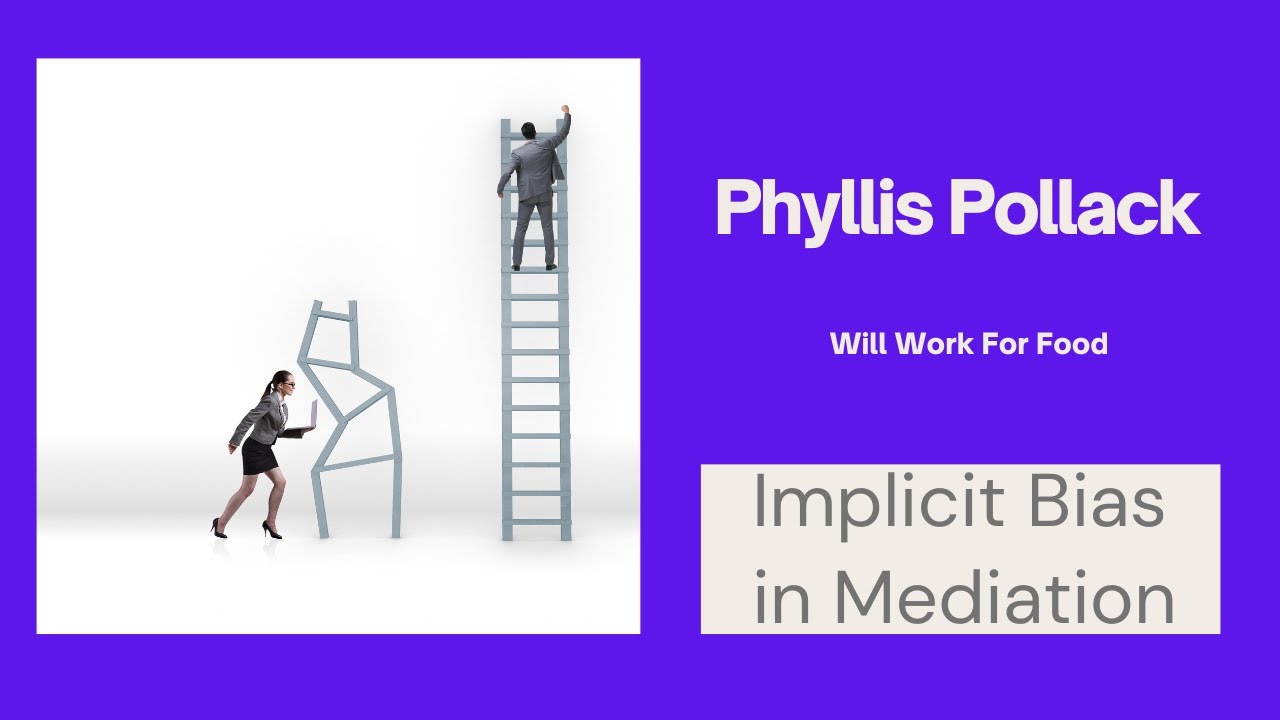 Implicit Bias in Mediation presented by Phyllis Pollack of PGP ...