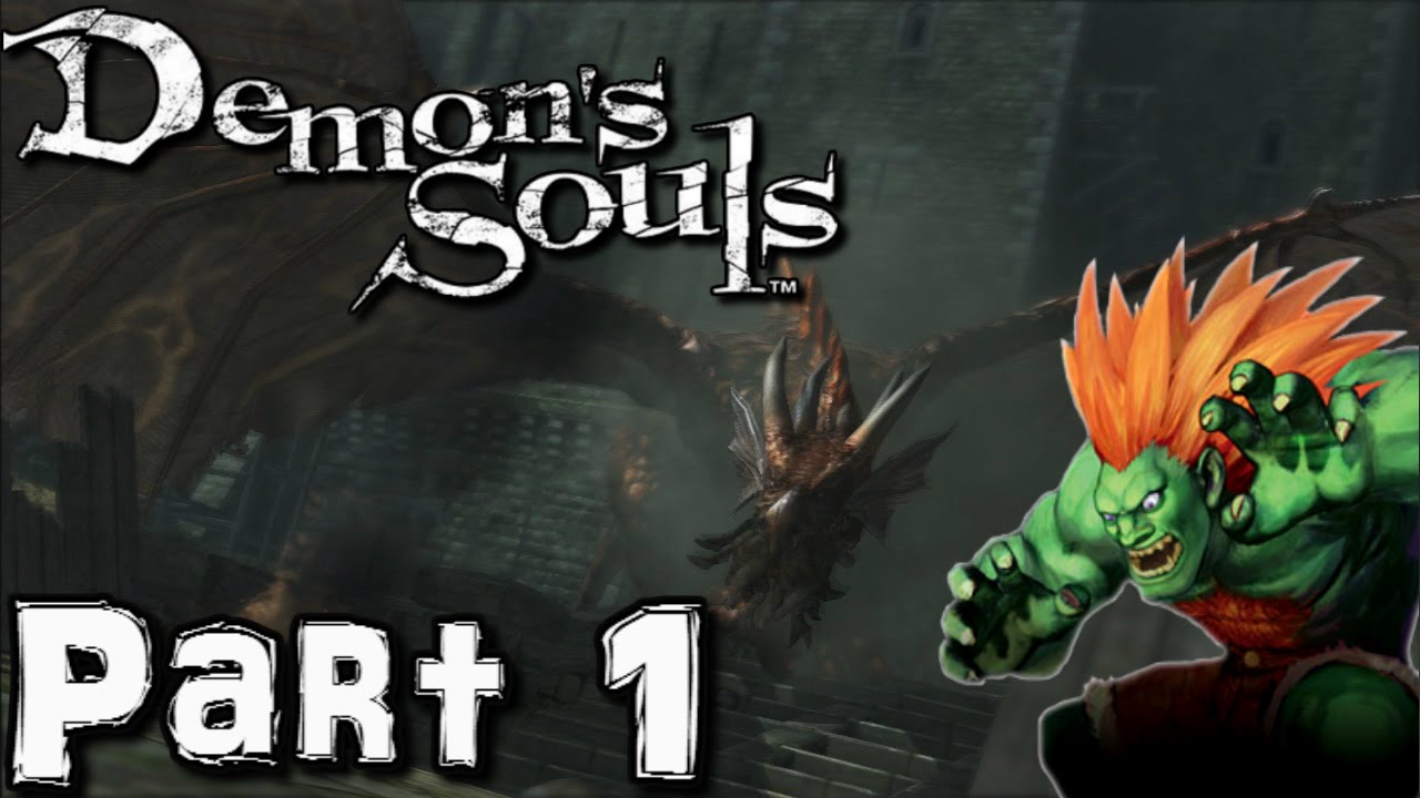 Dark Souls 3 Prep: Demons Souls Walkthough Part1 - Blanka Slays Demons ...