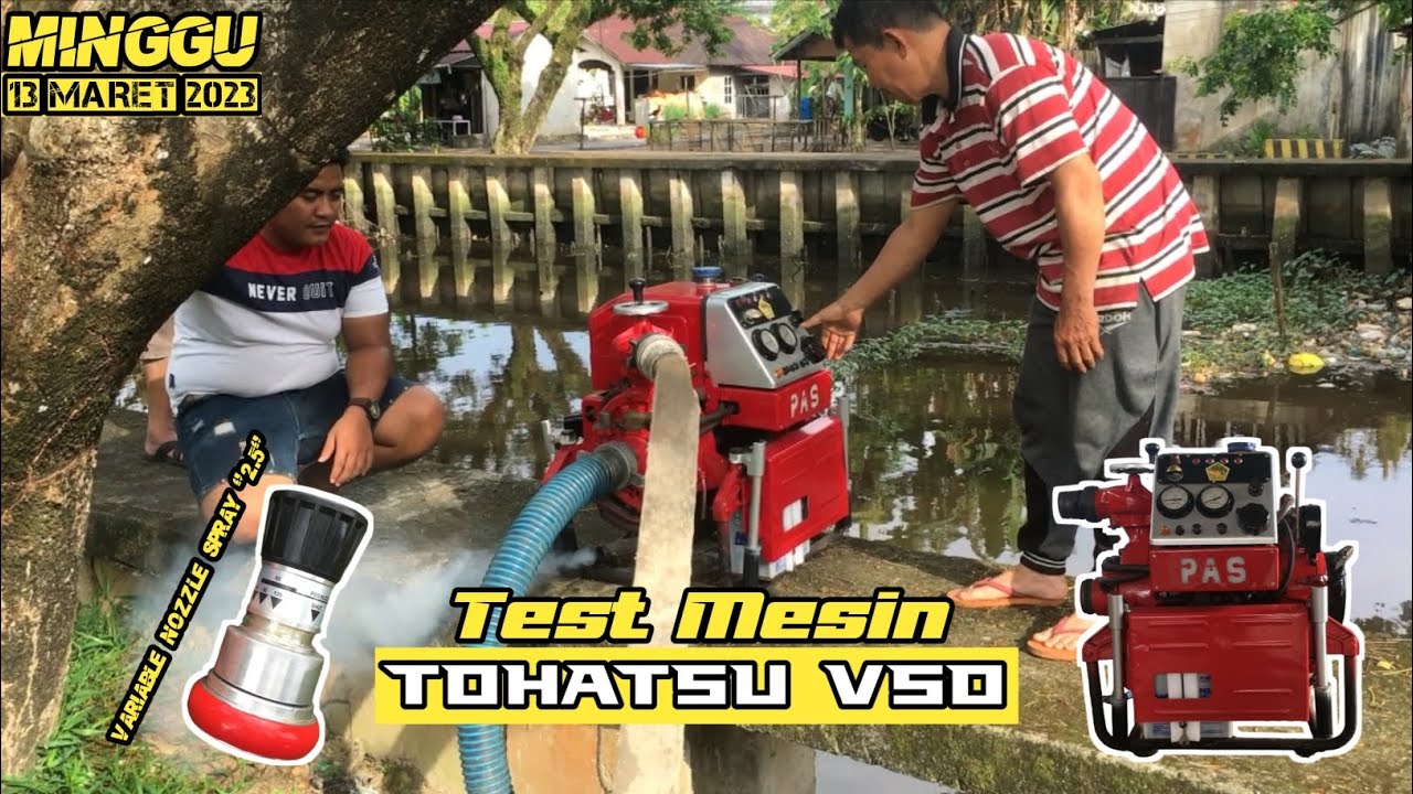 Test Drive Mesin TOHATSU V50 Pemadam Api Sepakat - YouTube