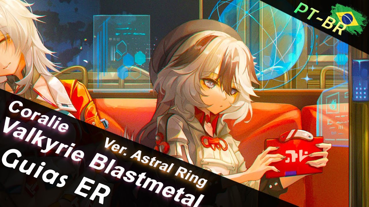 Guias ER S2 #28: Coralie Valkyrie Blastmetal ver. Astral Ring【Honkai Impact 3rd】 - YouTube