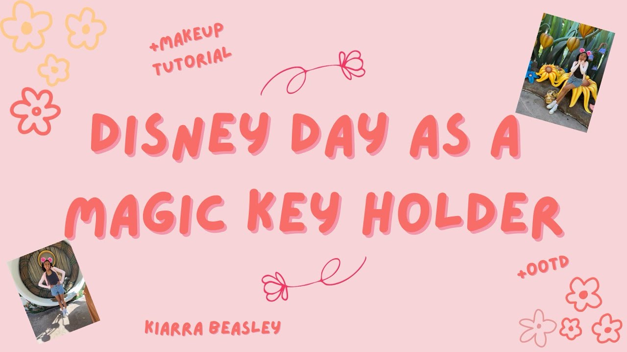 Disney Day as a Magic Key Holder | + Makeup Tutorial and OOTD | Kiarra ...