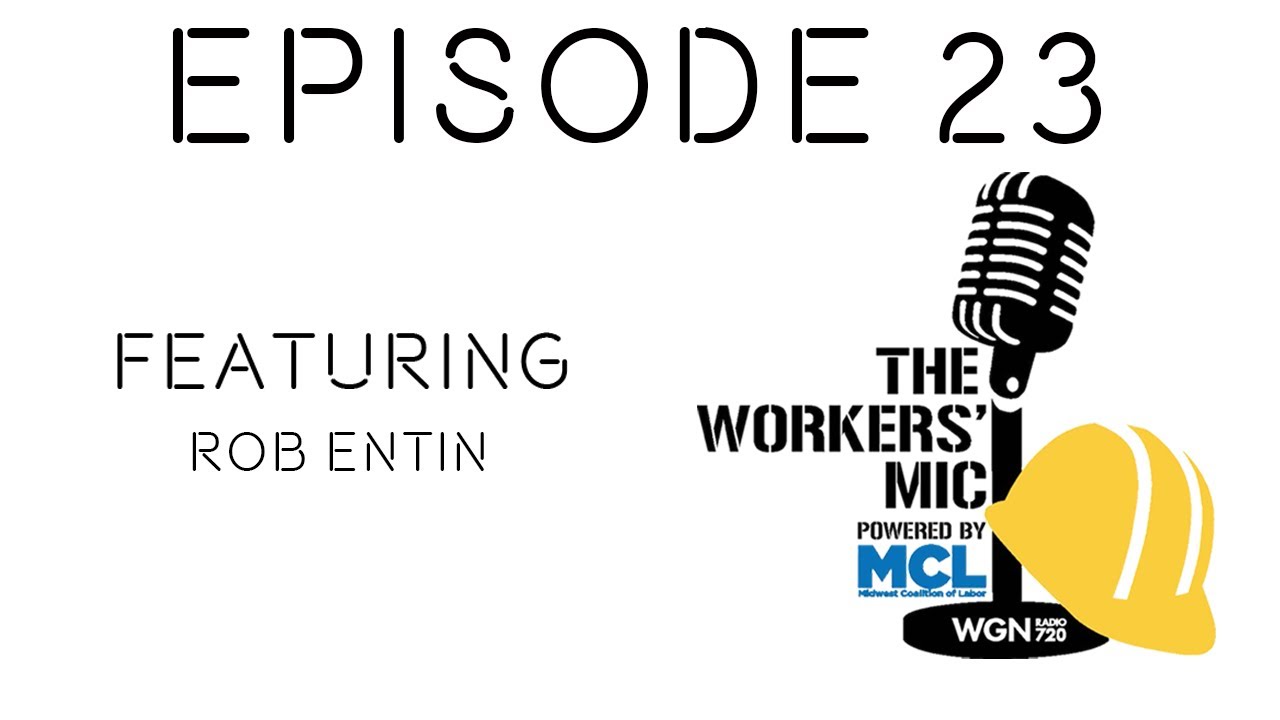 The Workers' Mic - EP 23 FT. Rob Entin - YouTube