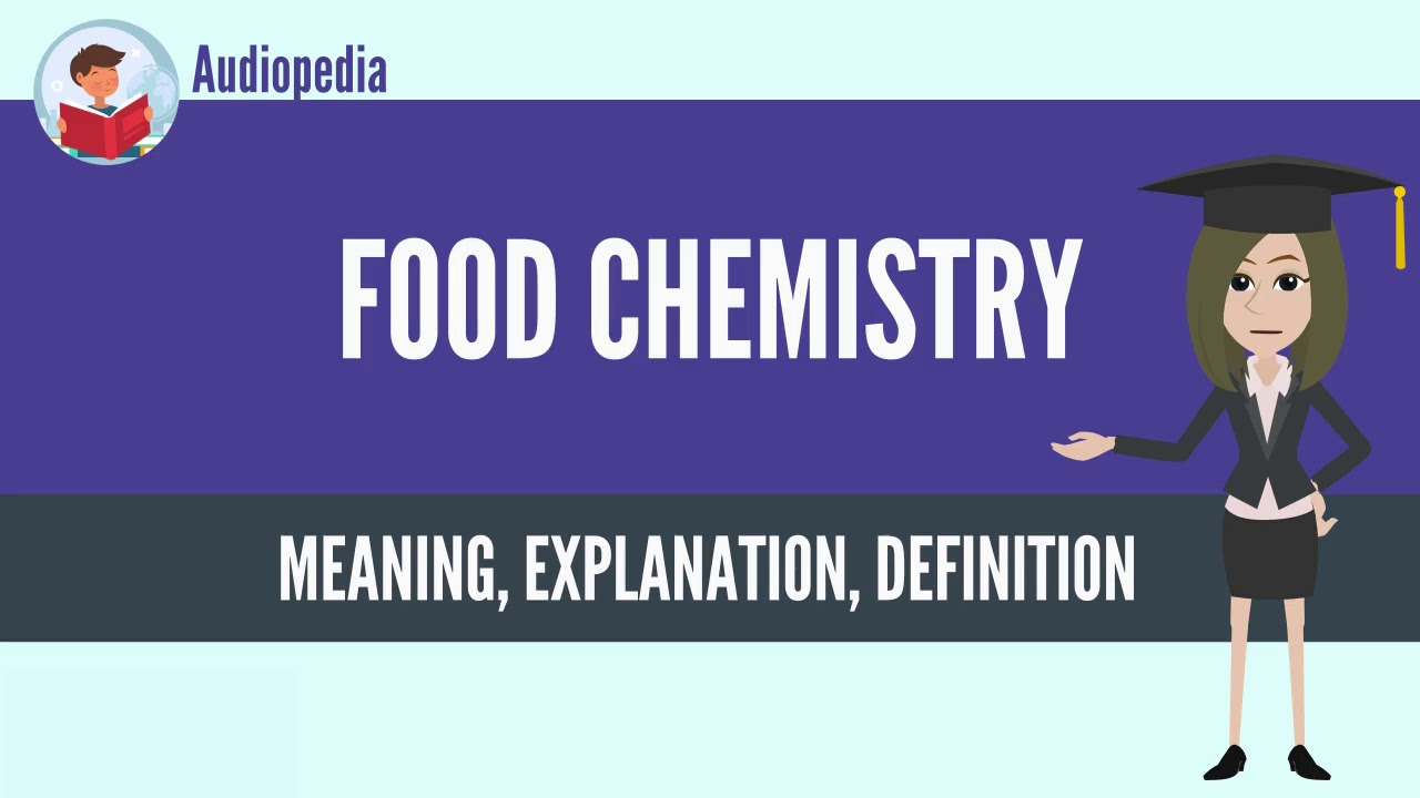 What Is FOOD CHEMISTRY? FOOD CHEMISTRY Definition & Meaning - YouTube
