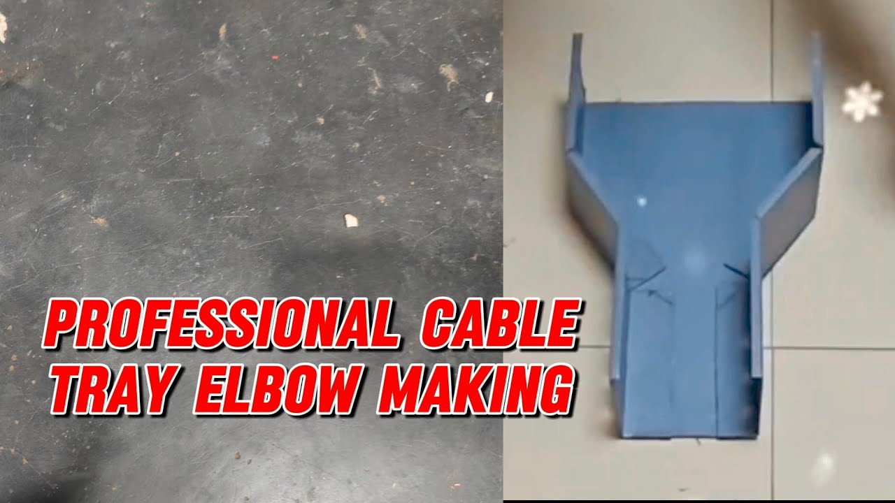 Professional Cable Tray Elbow Making | Metal Fabrication Tutorial - YouTube