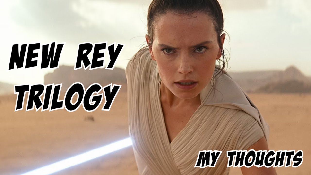 New Rey Trilogy My Thoughts - YouTube