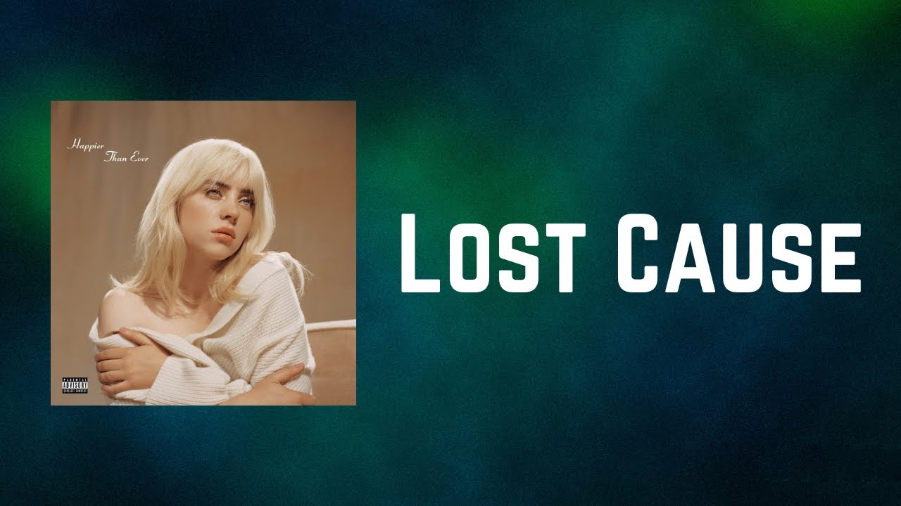Billie Eilish - Lost Cause (Lyrics) - YouTube