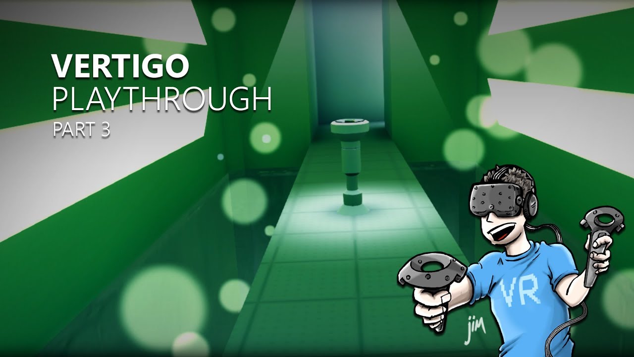 Vertigo VR Playthough - Part 3 - YouTube