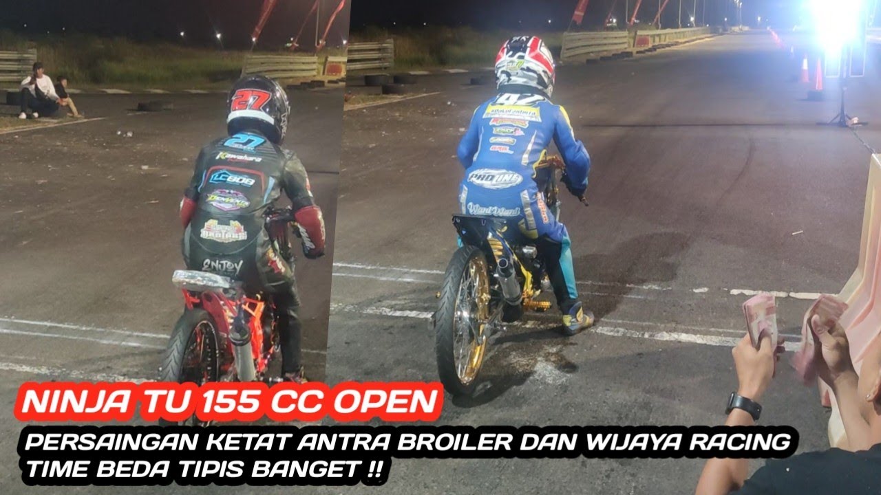 NINJA TU 155 CC || PERSAINGAN KETAT BROILER DAN WIJAYA RACING..?? - YouTube