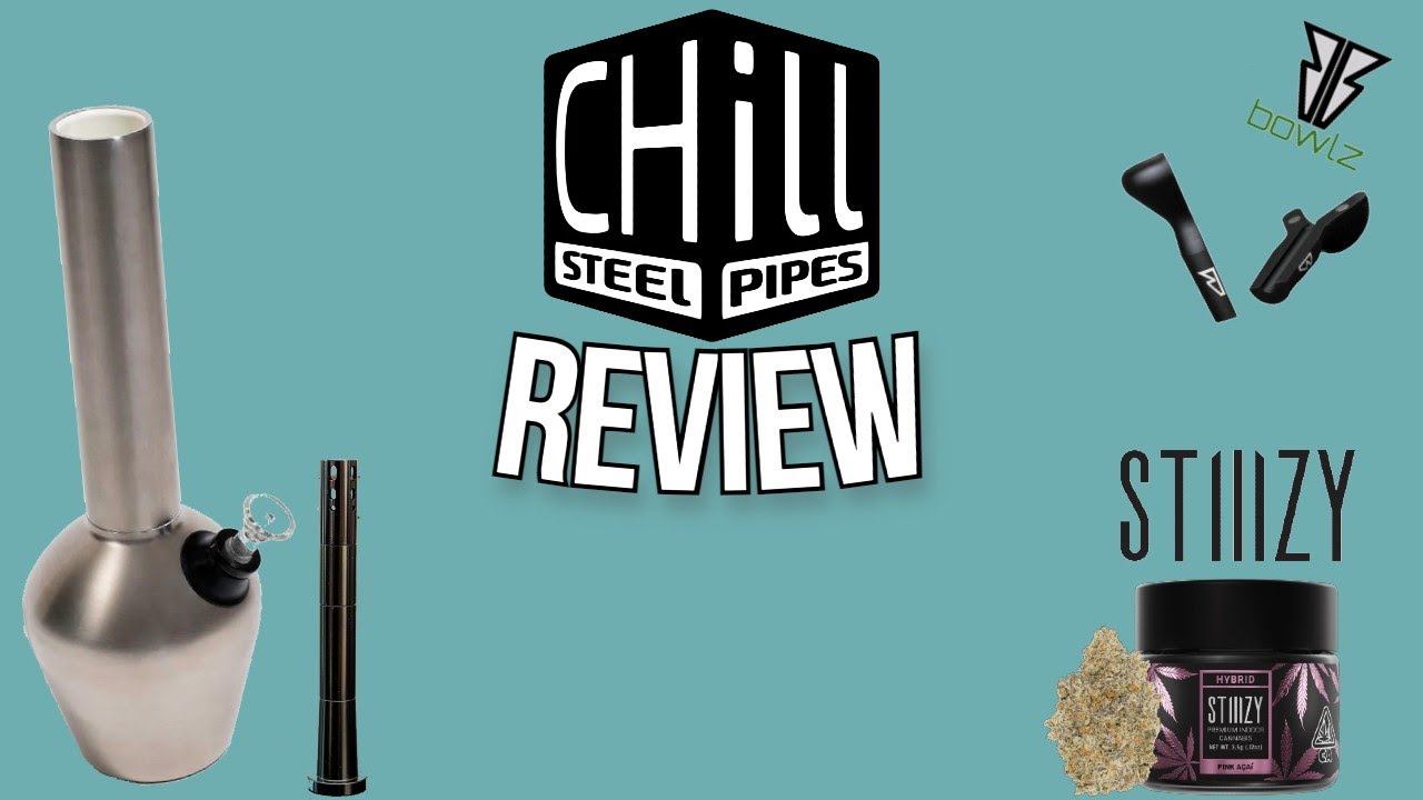 Chill Steel Pipes Review by HighDamion - YouTube