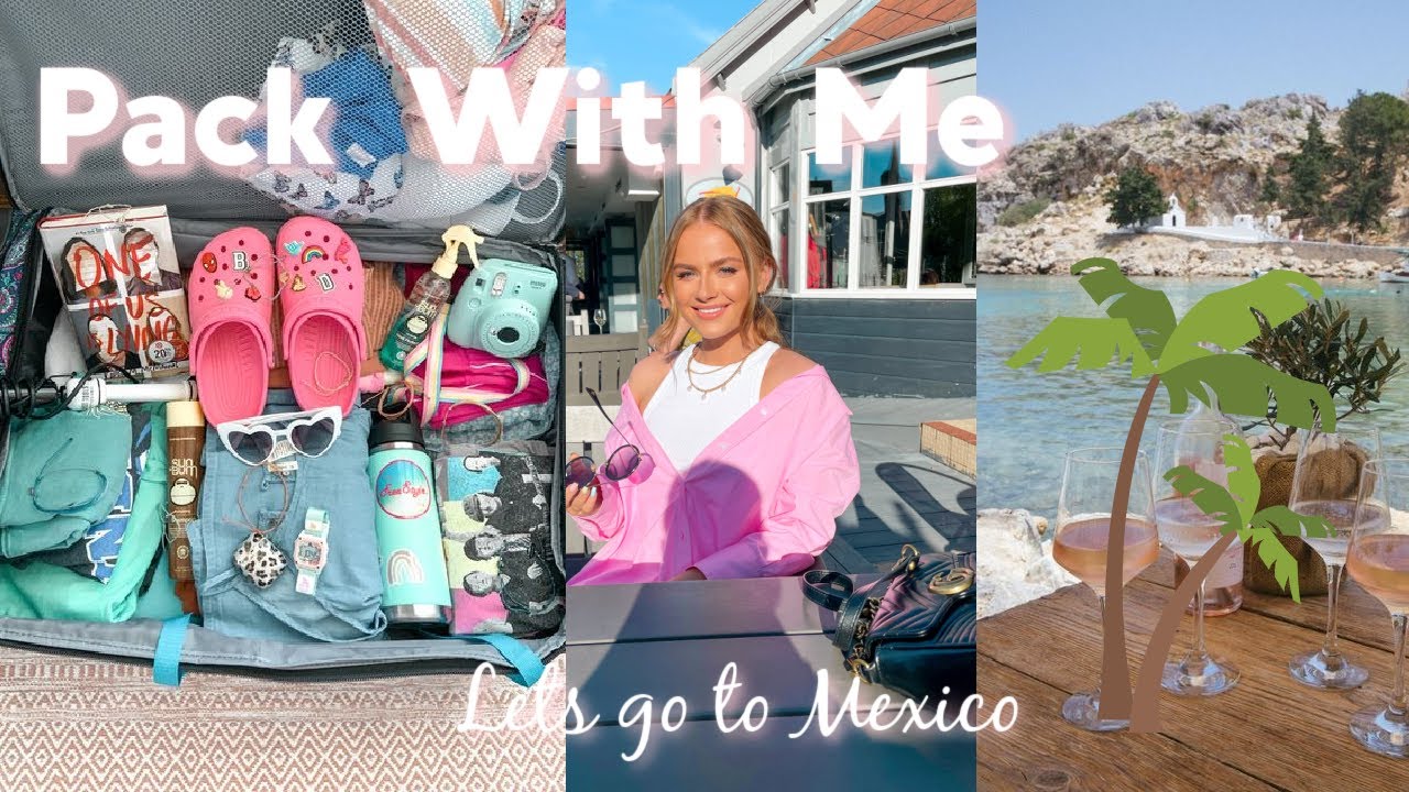 Pack With me | Lets go to Mexico!! - YouTube