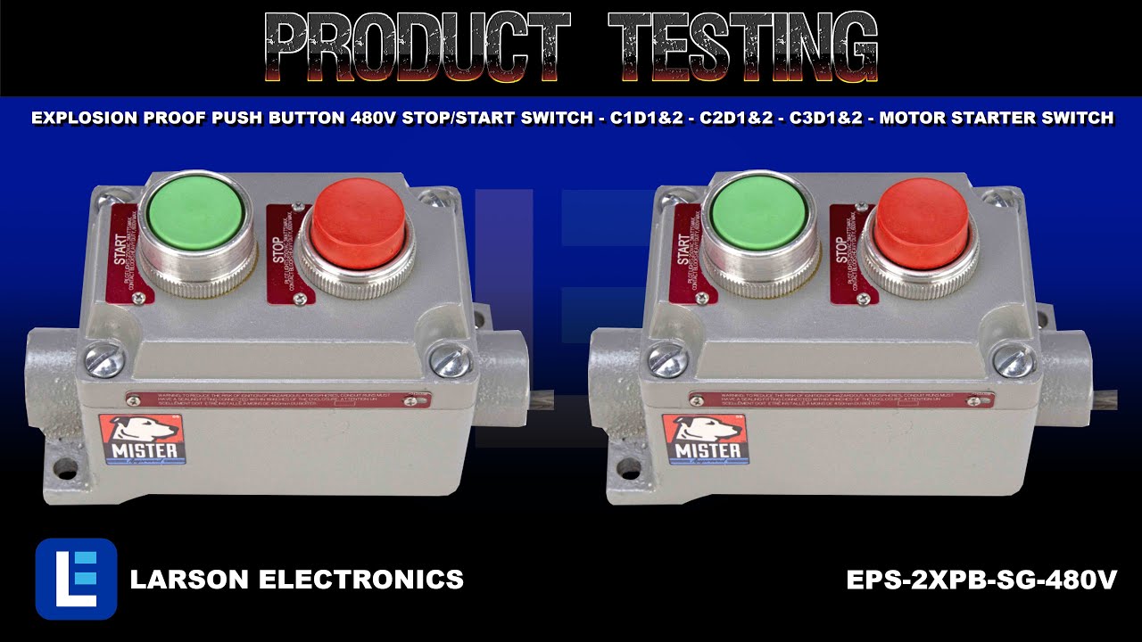 Explosion Proof Push Button 480V Stop/Start Switch - C1D1&2 - C2D1&2 ...