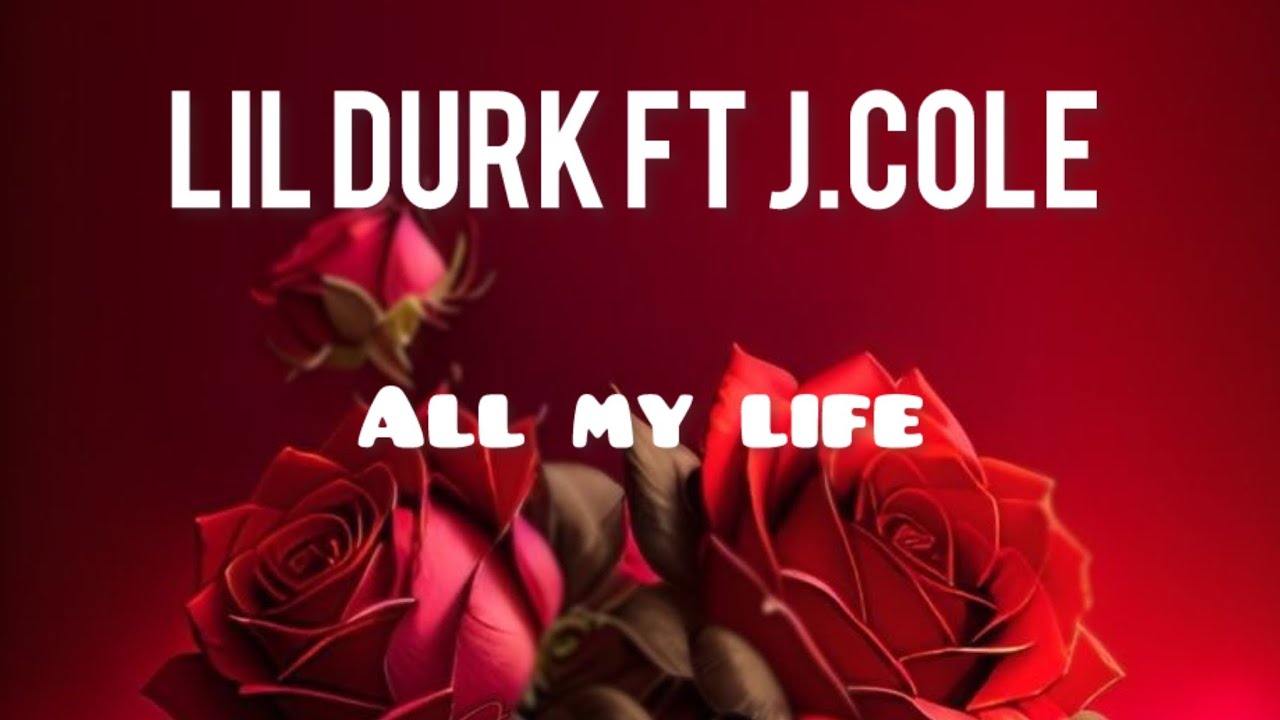 Lil Durk ft J. Cole ( all my life lyrics video) - YouTube