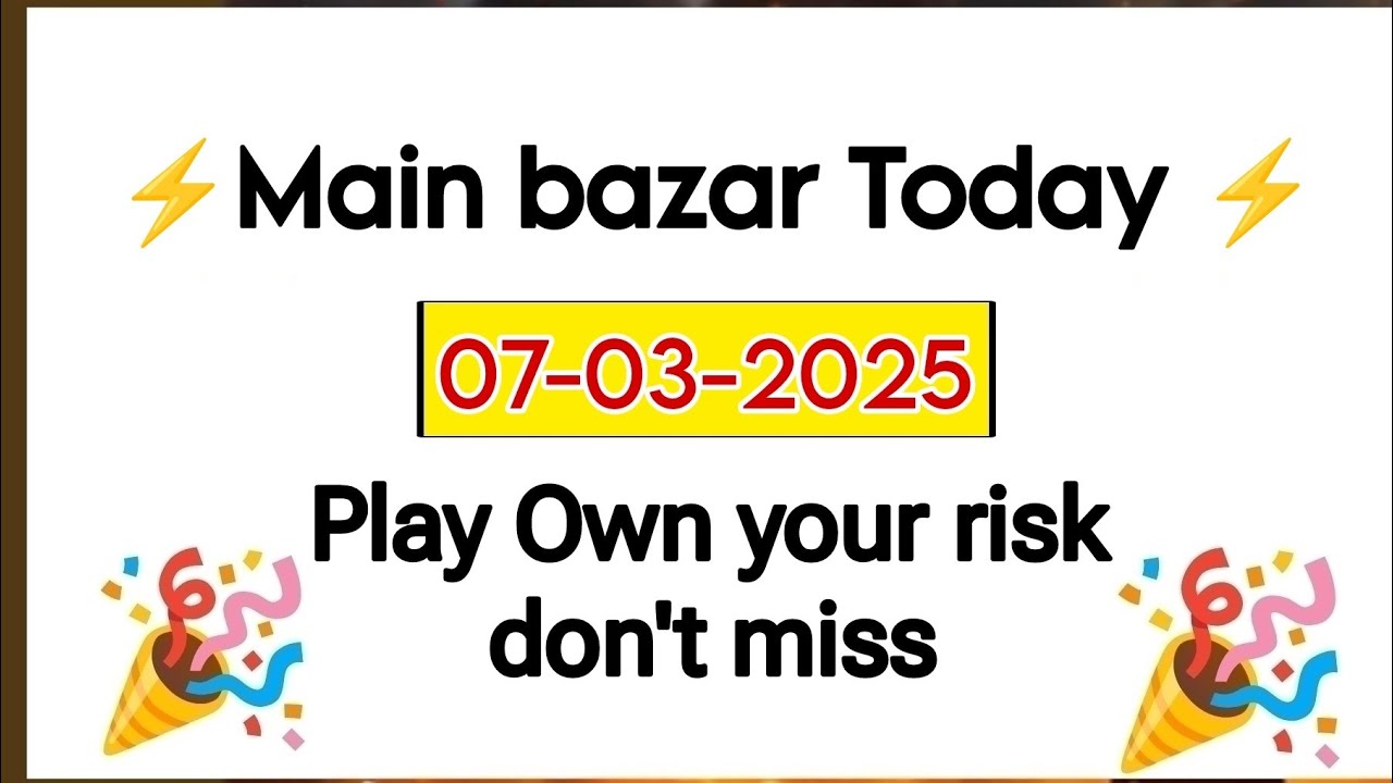 main bazar chart 07/03/2025 | main bazar open | Main bazar open today ...