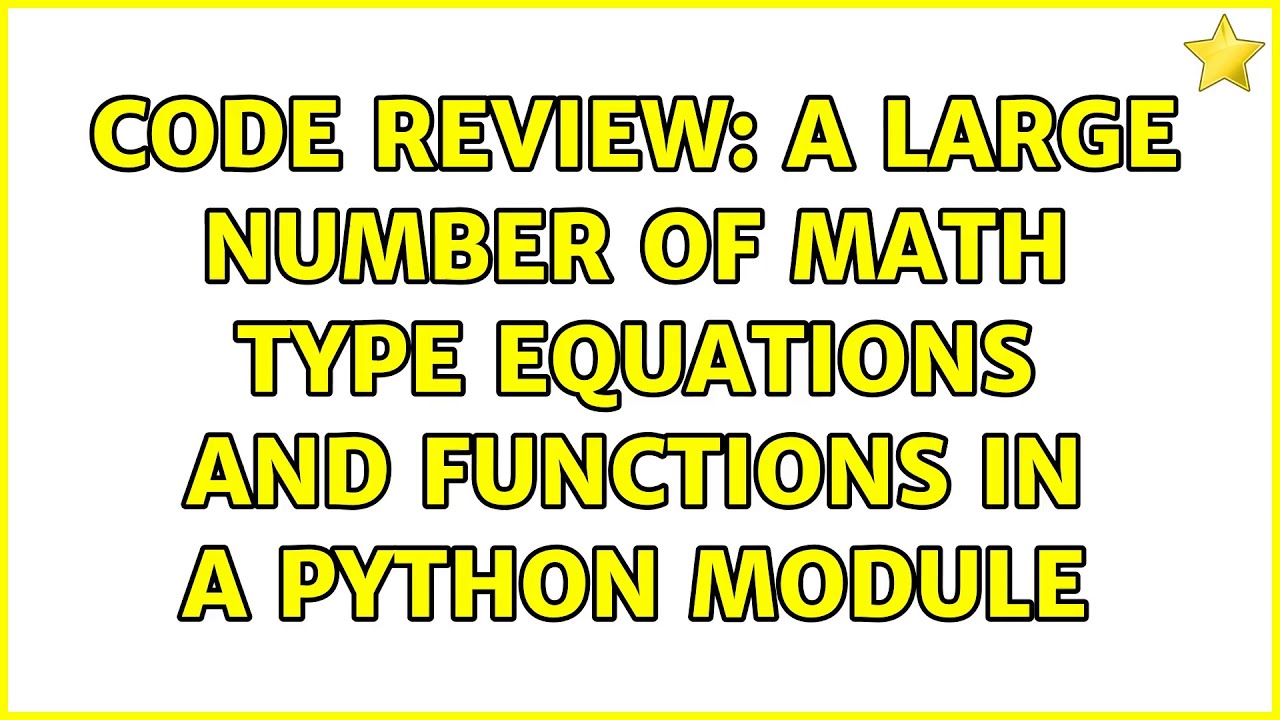Code Review: A large number of math type equations and functions in a ...