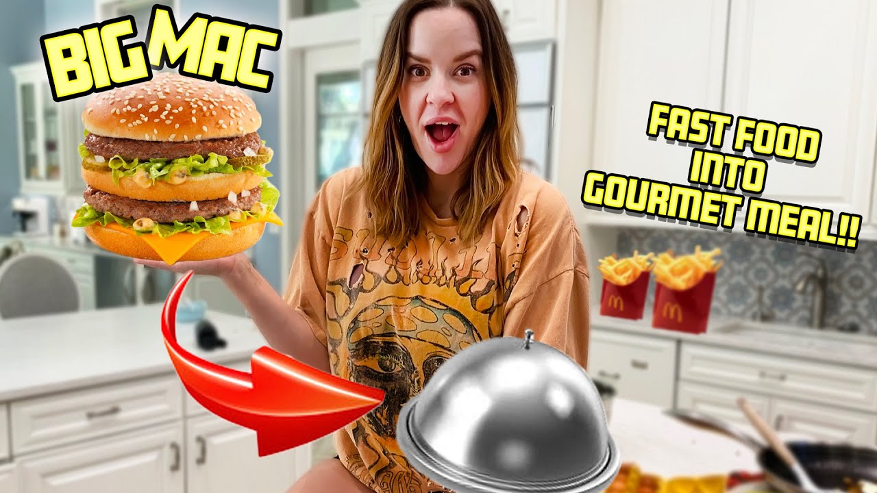 Turning FAST FOOD into a GOURMET MEAL!! - YouTube