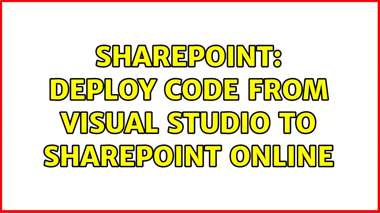 Sharepoint: Deploy code from Visual Studio to Sharepoint online - YouTube