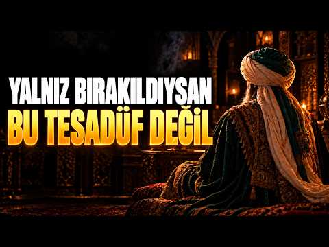 Yalnız Bırakıldıysan Bu Tesadüf Değil: Tasavvuftaki Gizli Hikmet