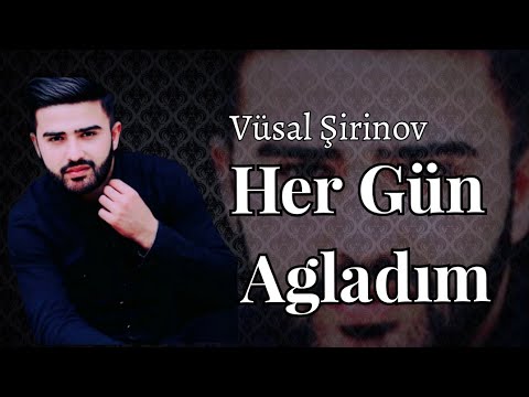 Vüsal Şirinov - Ağladım 2022 Yep Yeni