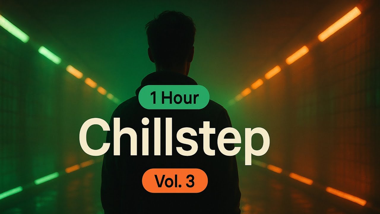 1 Hour of Chillstep • Horizon Bloom • Expansive Beats for Creative ...