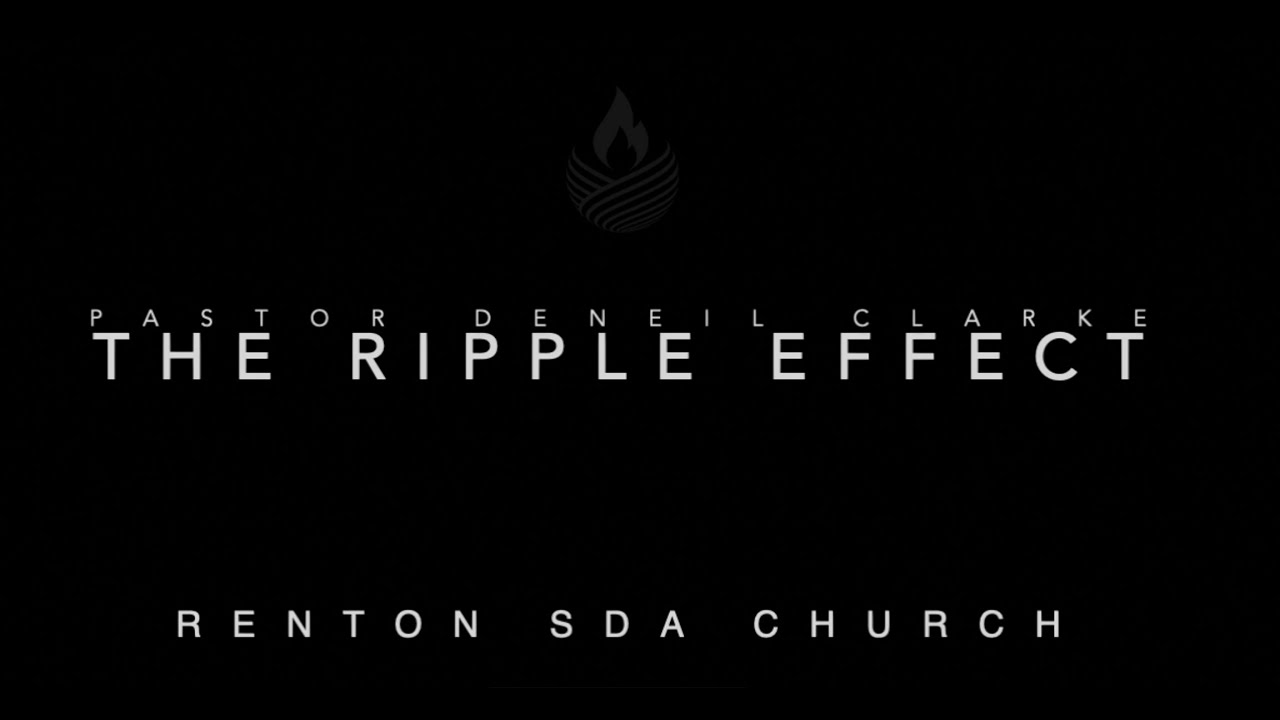 The Ripple Effect by Pastor Deneil Clarke - YouTube