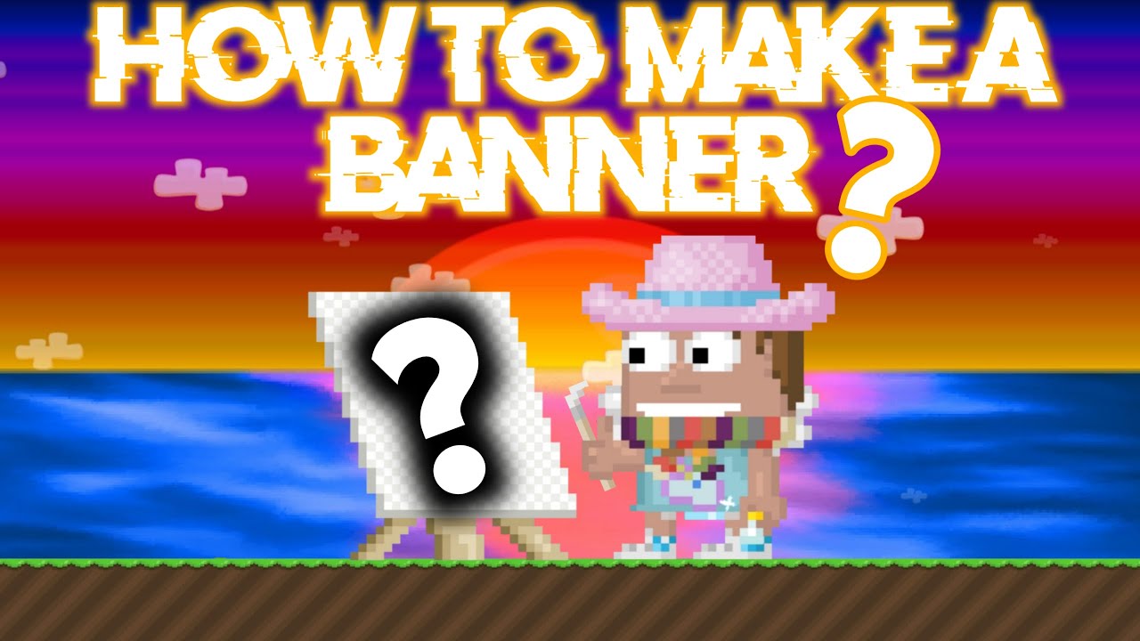HOW TO MAKE A BANNER | GROWTOPIA - YouTube