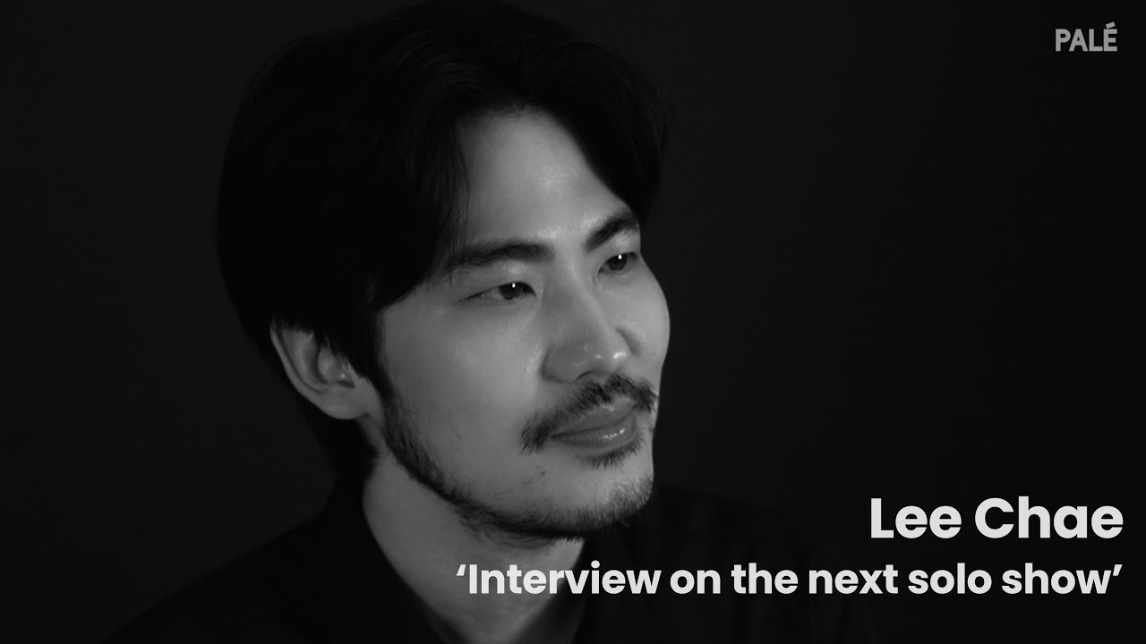 Artist Lee Chae: Exhibition Interview | PALÉ - YouTube