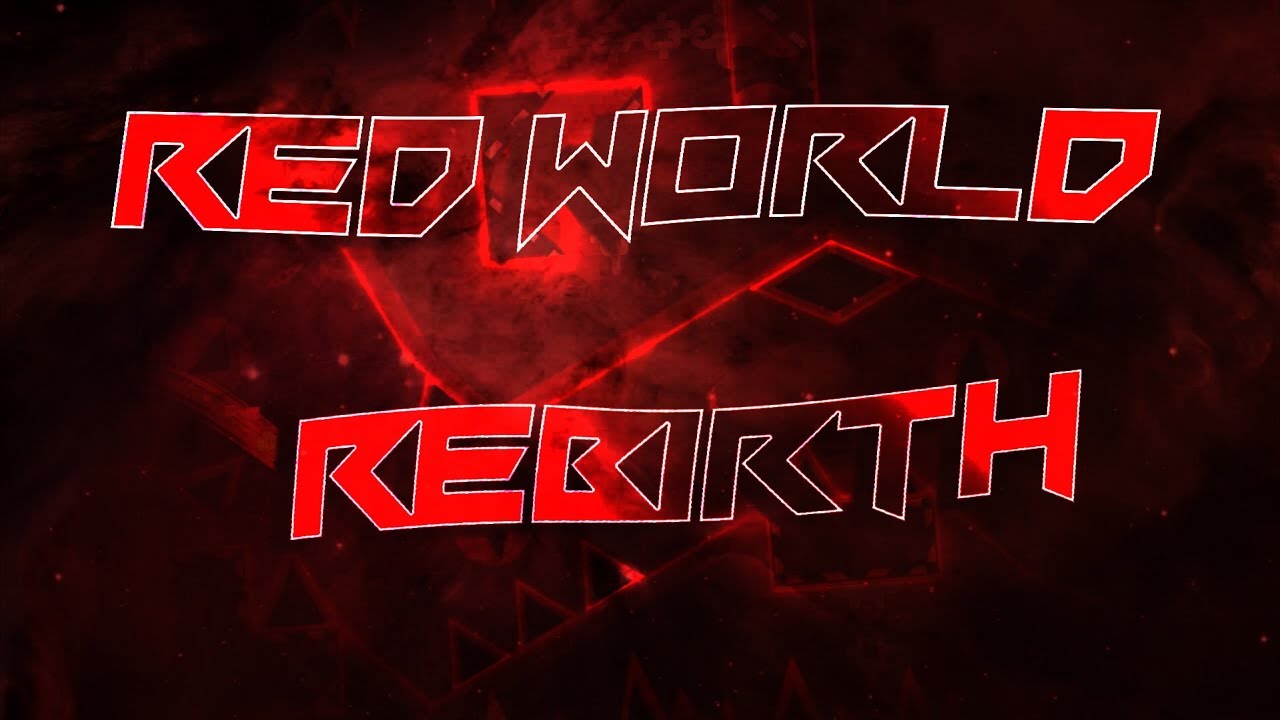 Red World Rebirth | By: SaRy, Neptune & others | (Extreme Demon ...