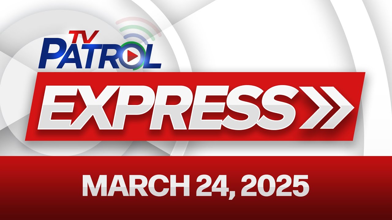 TV Patrol Express March 24, 2025 - YouTube