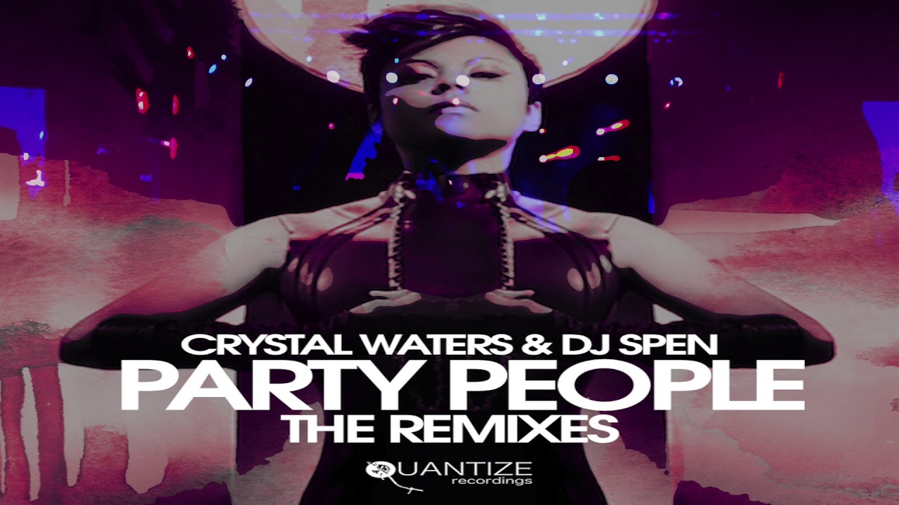 Crystal Waters & DJ Spen - Party People (Mike Dunn Black Ball Mix ...
