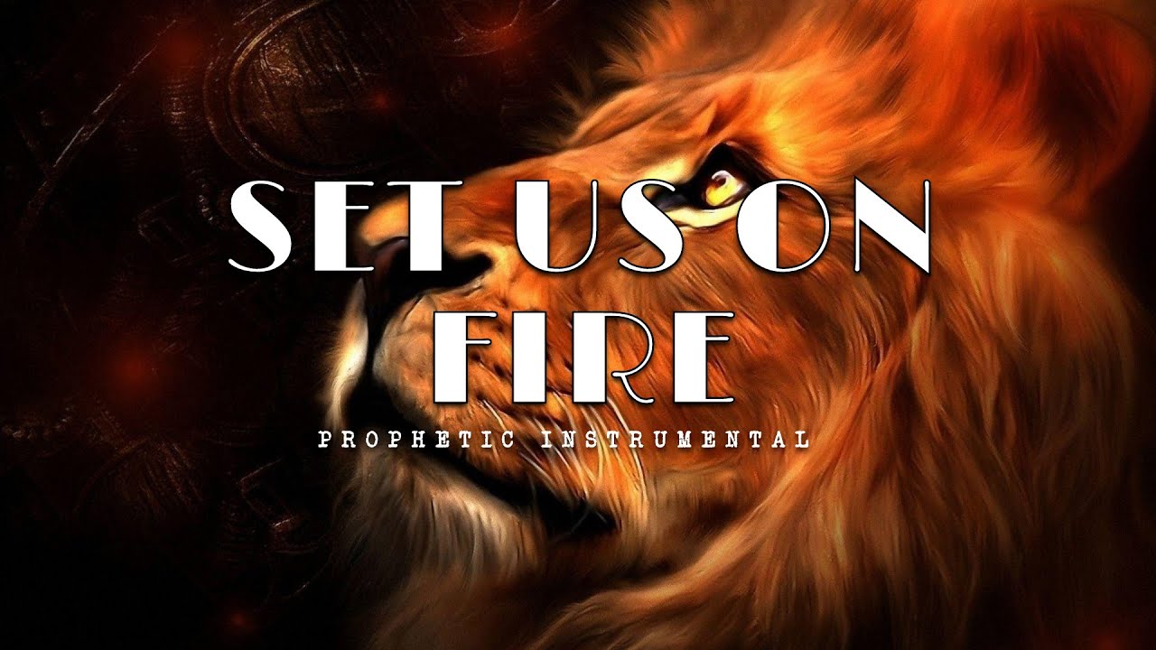 Prophetic Worship Music - SET US ON FIRE Intercession Prayer ...