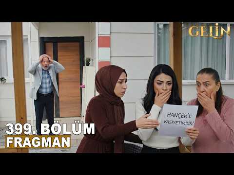 Gelin Dizisi 3. Sezon 399.Bölüm Fragmanı | Final Gibi Bölüm! Herkesin Hayatı Değişiyor! ŞOK VASİYET!