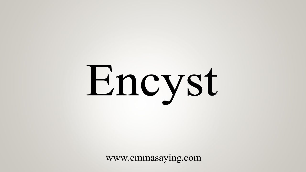 How To Say Encyst - YouTube