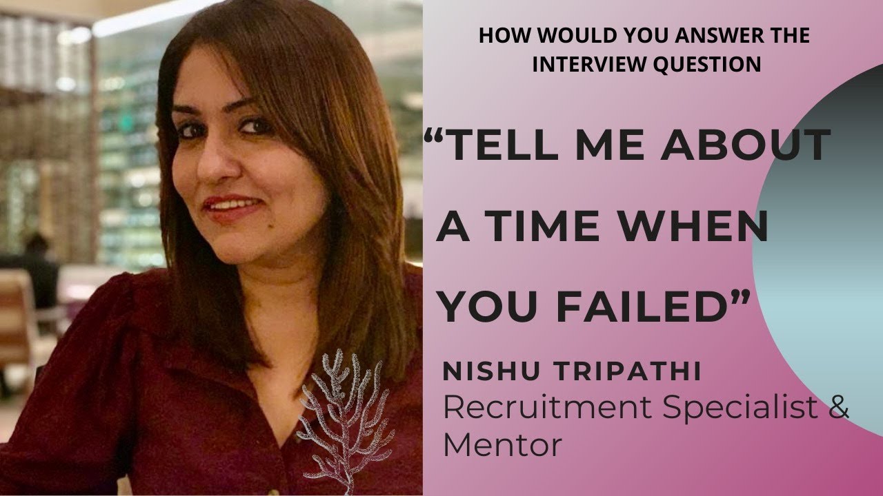 “Tell Me About a Time When You Failed”- Interview Question. Tips and ...