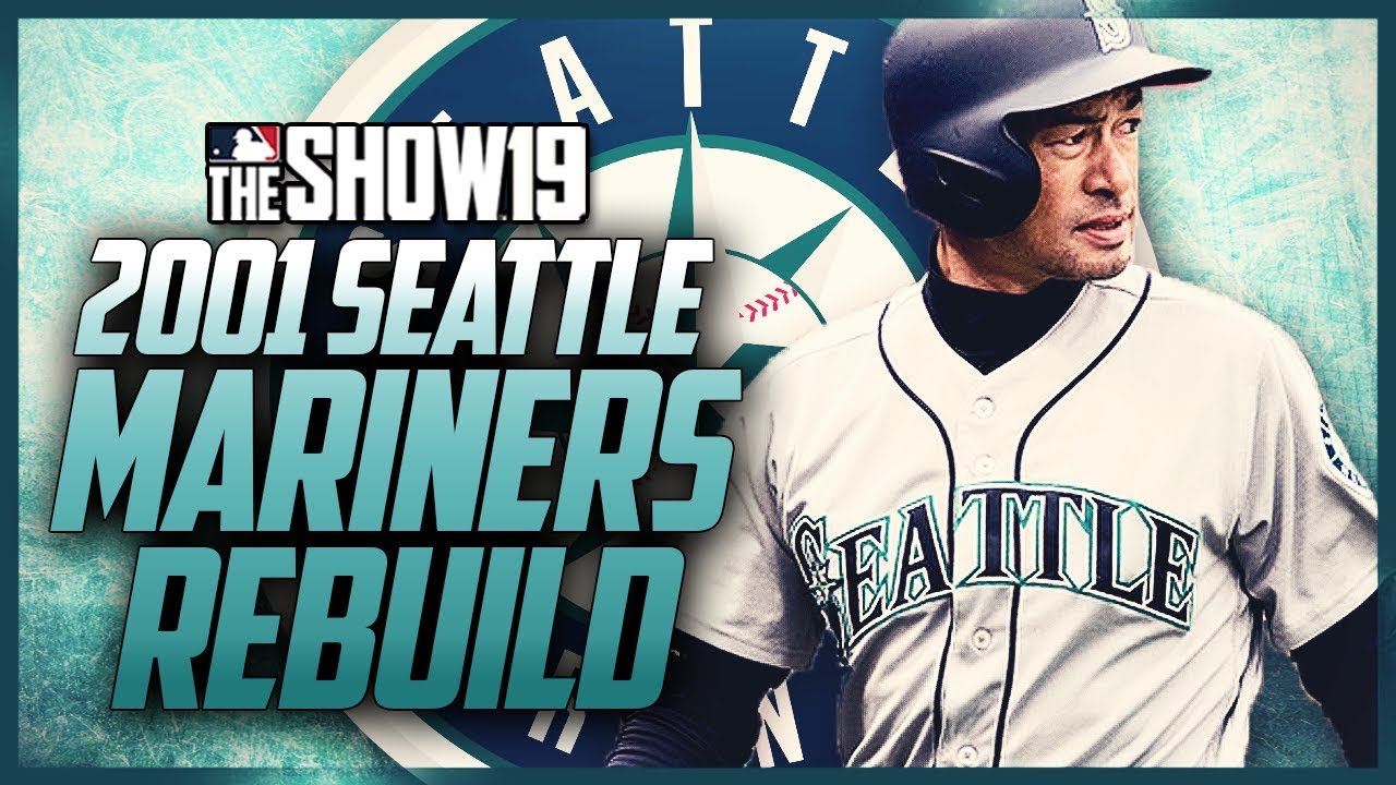 REBUILDING THE BEST TEAM IN MLB HISTORY!! 2001 Seattle Mariners Rebuild ...
