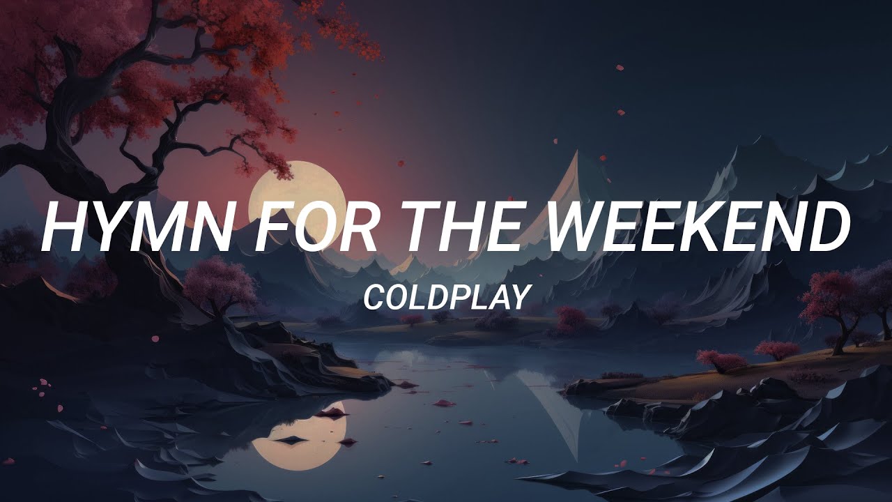 Coldplay - Hymn For The Weekend - YouTube