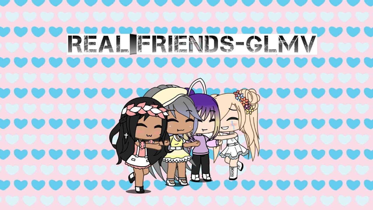 Real friends Glmv-Song by Camilla Cabello - YouTube