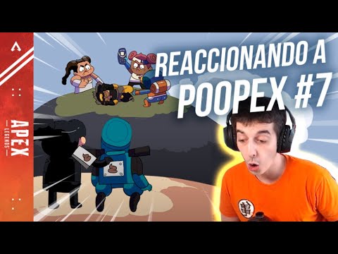 APEX LEGENDS | REACCIONANDO A POOPEX LEGENDS #7!! - YouTube