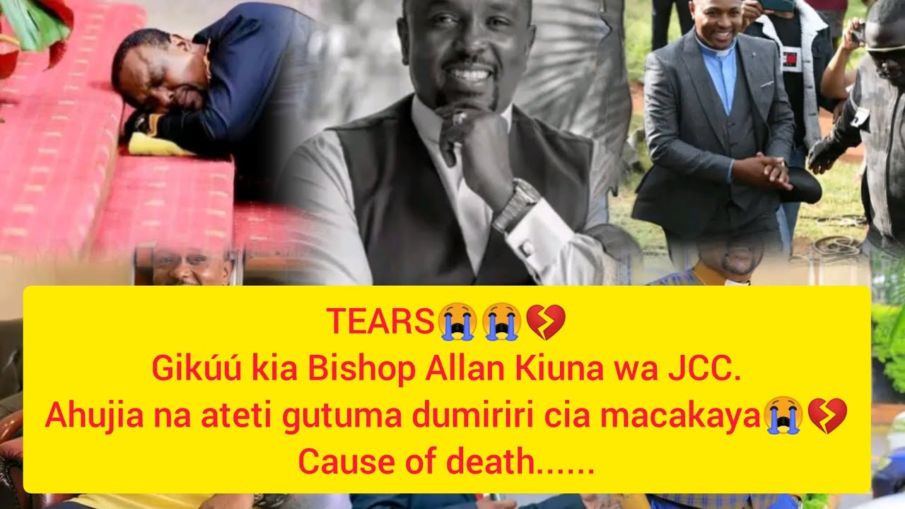 Muturire , Bamiri , na gikuu😭😭💔 kia Bishop Allan Kiuna (Biography ...
