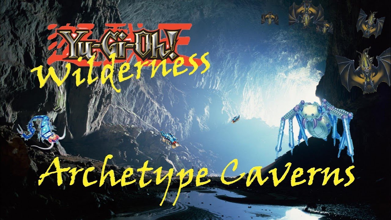 Yu Gi Oh Wilderness Archetype Caverns YouTube yu-gi-oh-wilderness-archetype-caverns-youtube