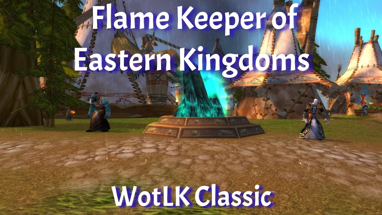 Flame Keeper of Eastern Kingdoms/Extinguishing Eastern Kingdoms/Midsummer Event/WotLK Classic ...