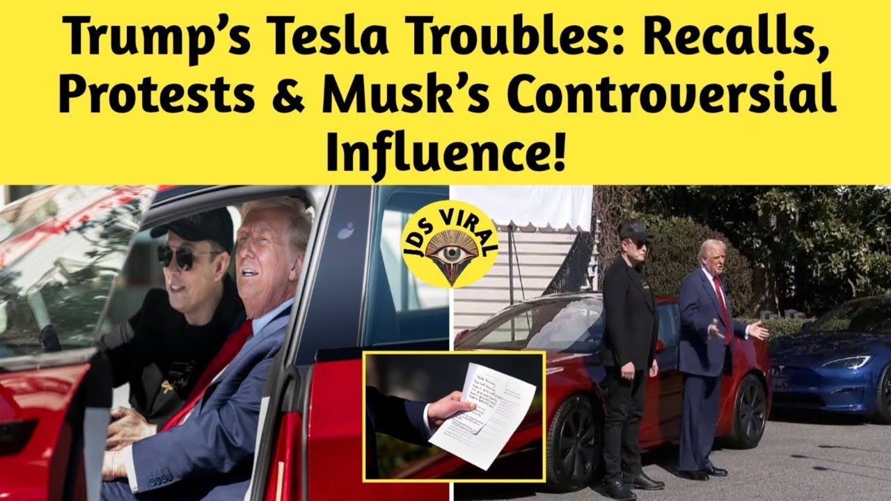 Trump’s Tesla Troubles: Recalls, Protests & Musk’s Controversial ...