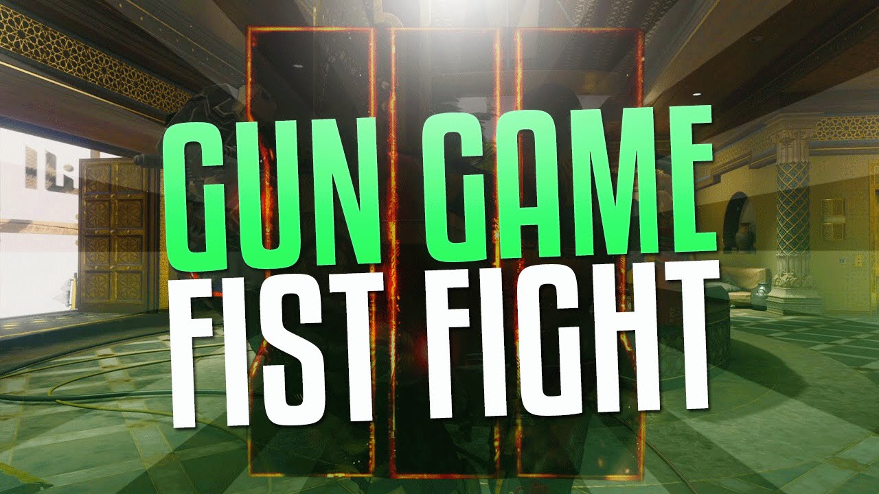 GUN GAME FIST FIGHT! (Black Ops 3 Gameplay) - YouTube