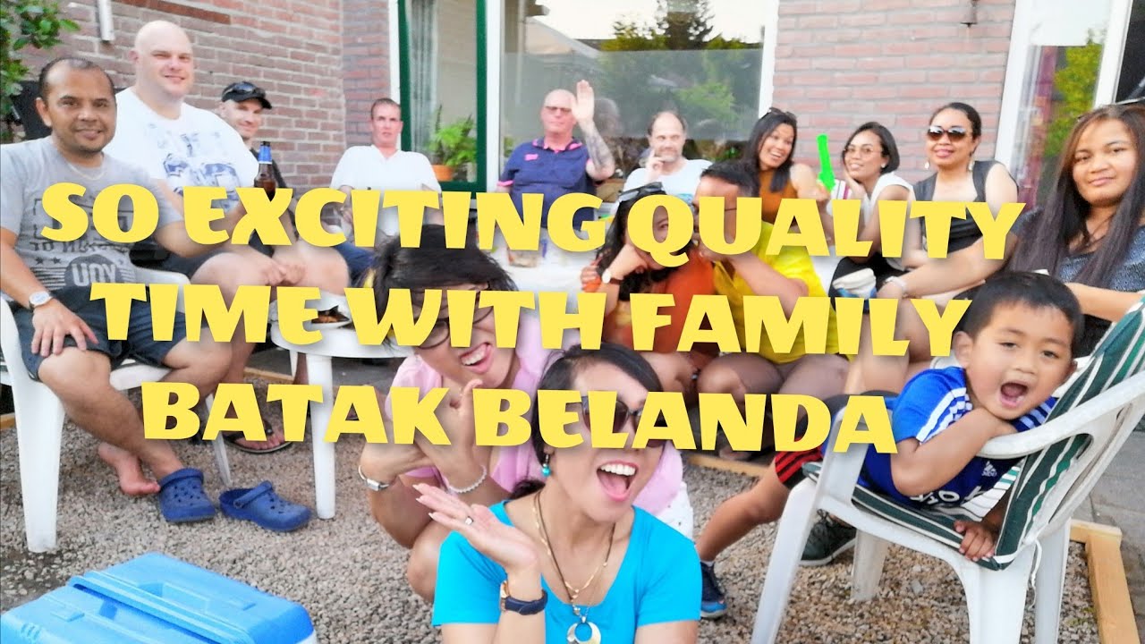 SO EXCITING QUALITY TIME WITH FAMILY BATAK BELANDA IN DEURNE - HOLLAND ...