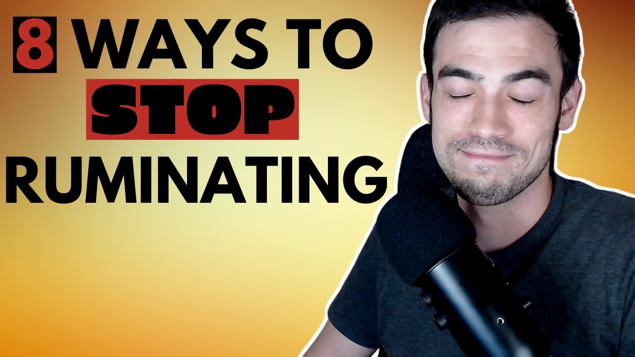 How to Stop Ruminating Thoughts (8 Simple Techniques) - YouTube