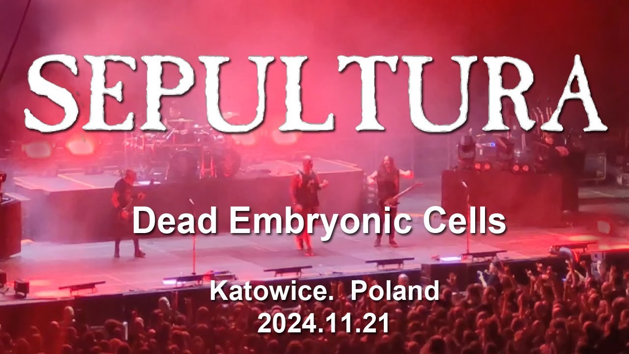 Sepultura - Dead Embryonic Cells (Katowice 2024.11.21 Poland) - YouTube