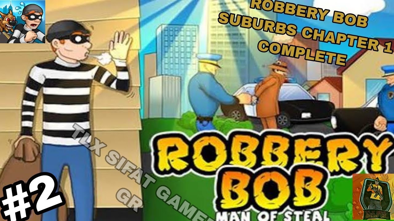 ROBBERY BOB PART 2 CHAPTER 1 COMPLETE - YouTube